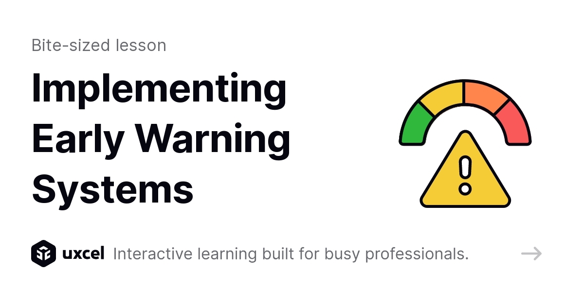 Implementing Early Warning Systems | Uxcel Lesson