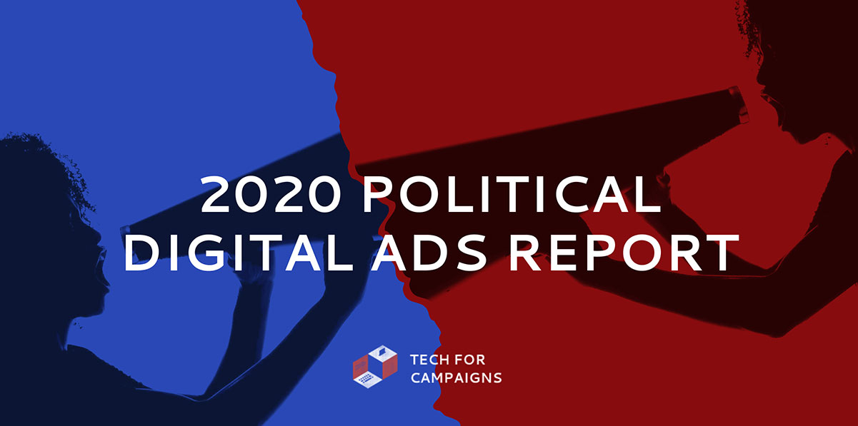 2020 Political Digital Advertising Report | Tech For Campaigns