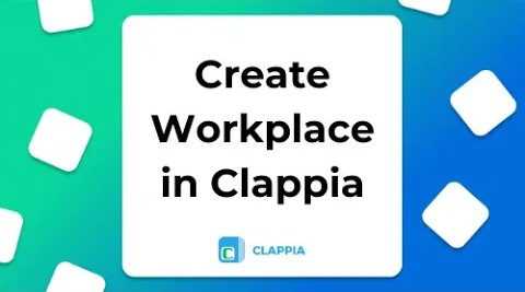 Create Workplace | Clappia Video Library