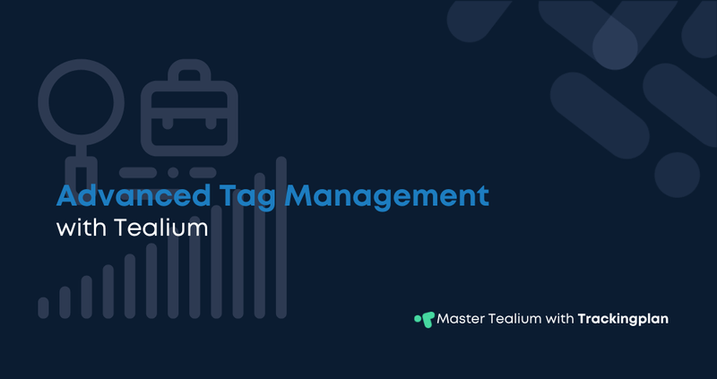 Advanced Tag Management with Tealium | Trackingplan