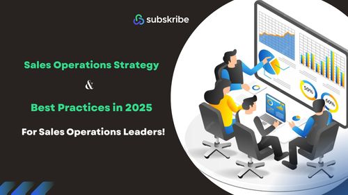 Mastering Sales Operations Strategy & Best Practices in 2025| Subskribe
