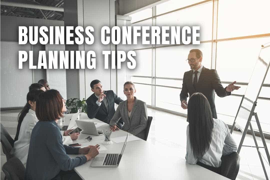 Business Conference Planning Tips for Corporate Events & Meetings