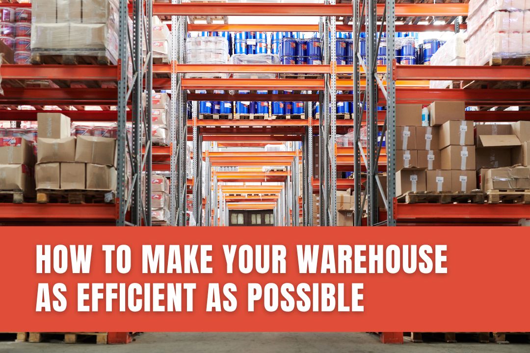 How to Make Your Warehouse as Efficient as Possible