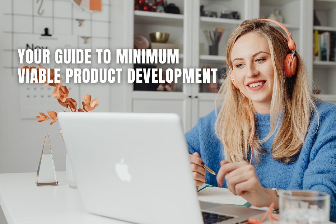 Your Guide to Minimum Viable Product Development
