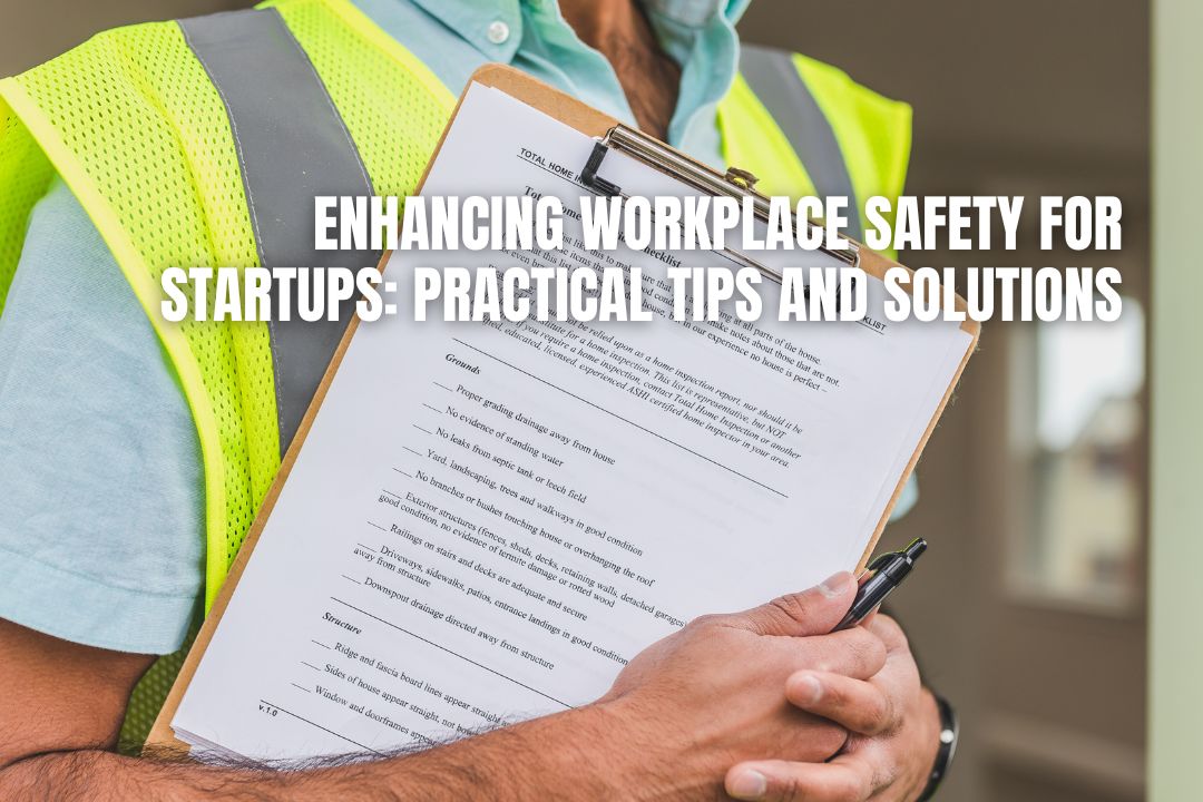 Enhancing Workplace Safety for Startups: Practical Tips
