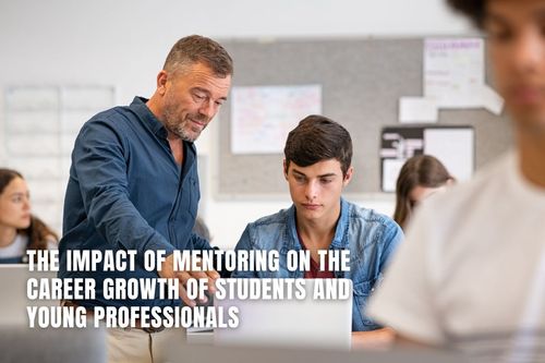 Mentoring on the Career Growth of Students & Young Professionals
