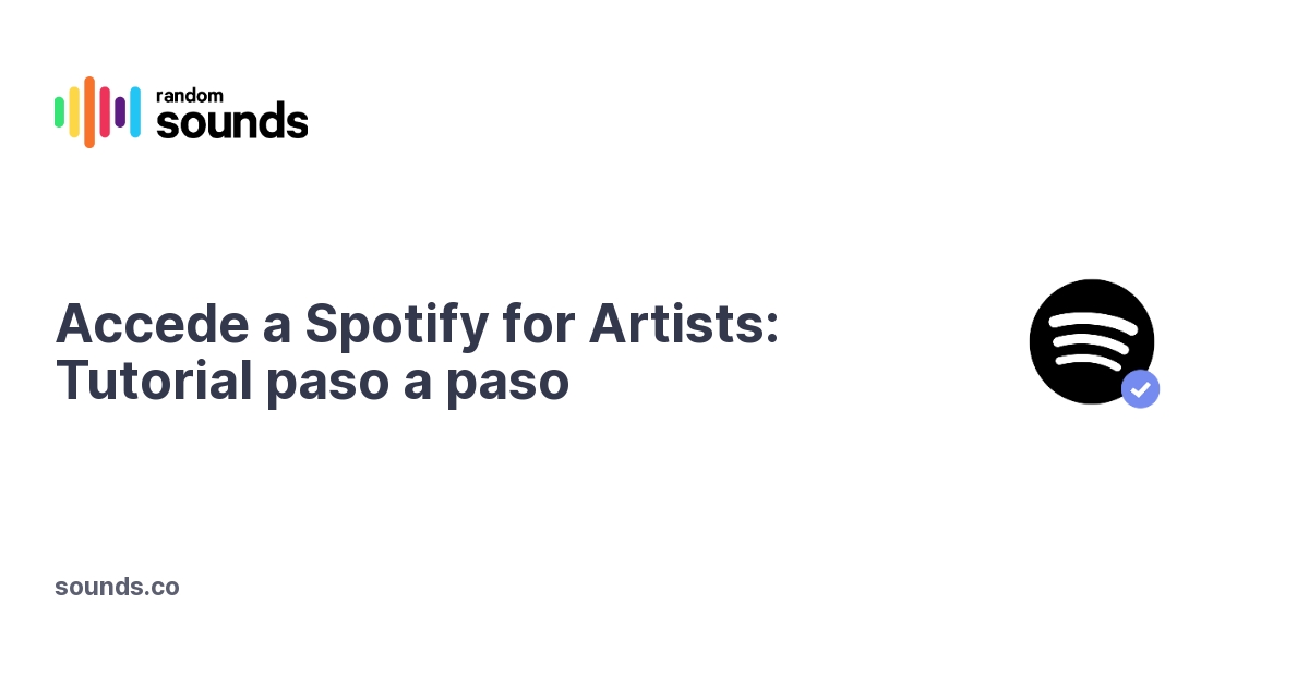 Access Spotify for Artists: Step-by-Step Tutorial | Random Sounds Blog