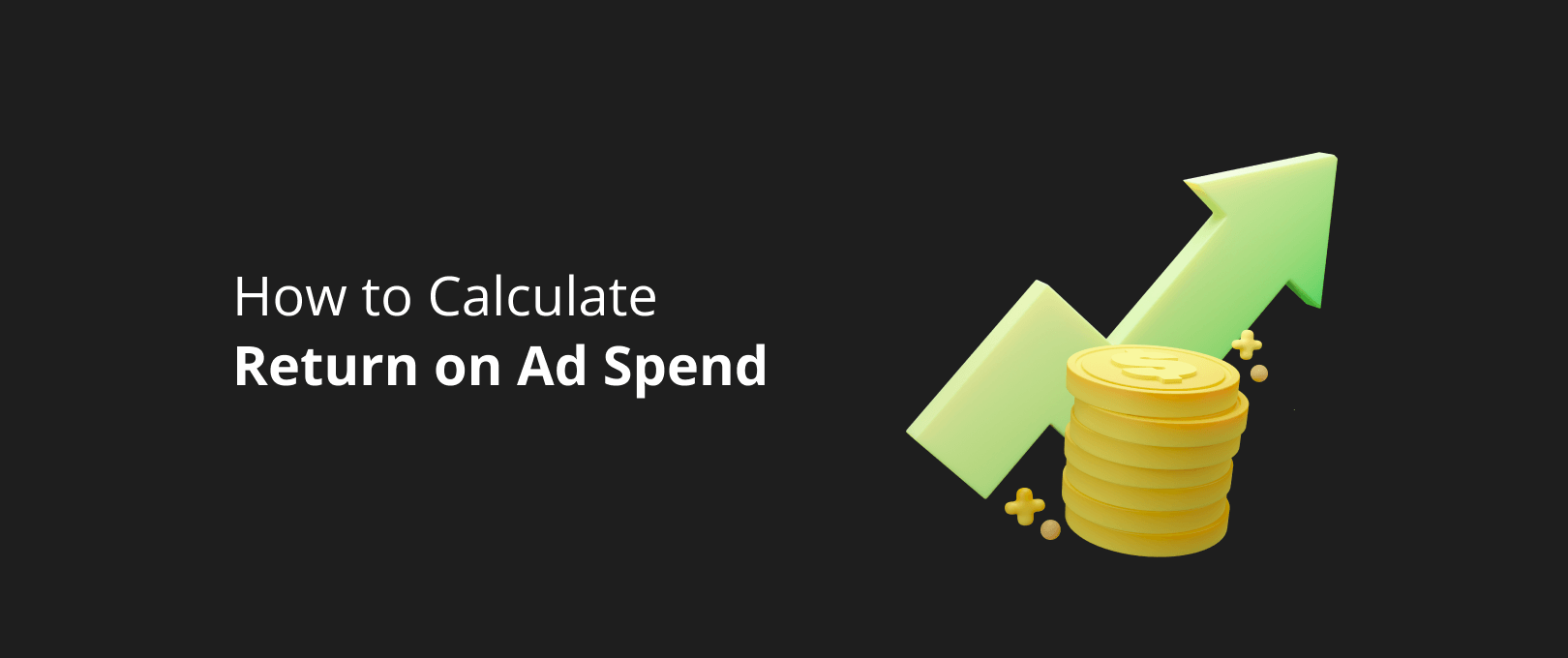 How to Calculate Ad Spend (Formula + Expert Tips)