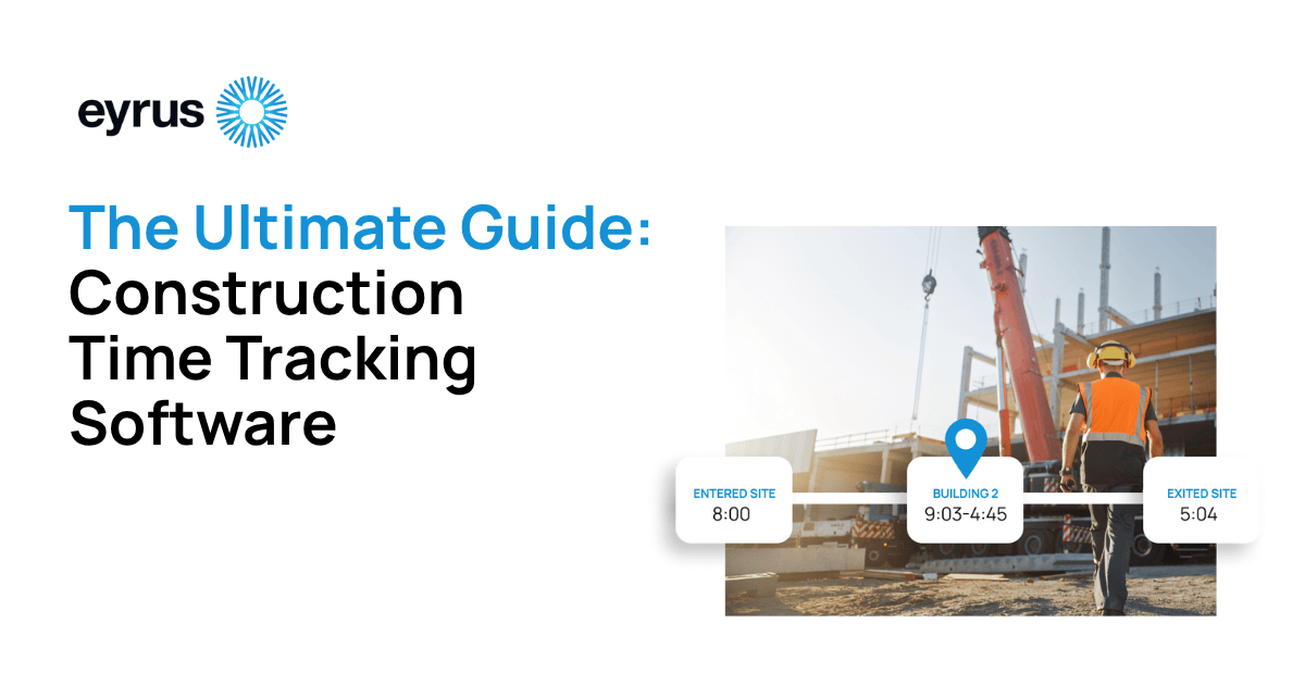 The Ultimate Guide to Construction Time Tracking Software