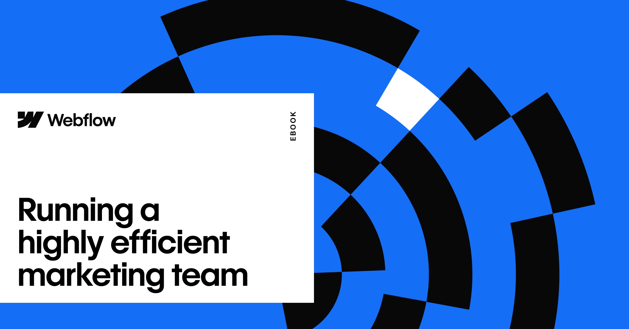 Running a highly efficient marketing team | A free Webflow ebook