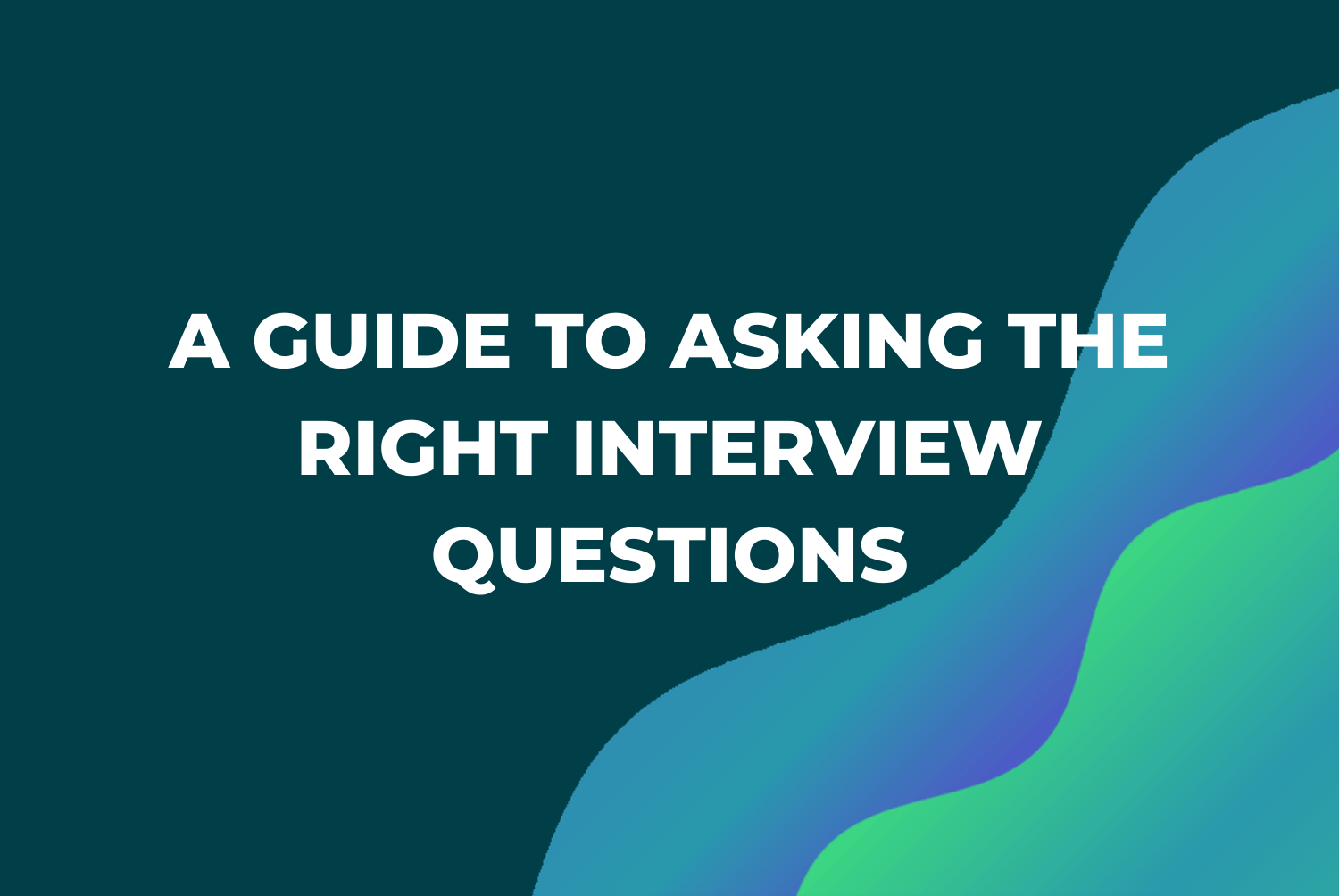 Hiring Manager’s Guide to Asking the Right Interview Questions - Blogs ...