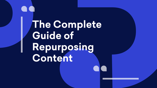 The Complete Guide of Repurposing Content | Decktopus