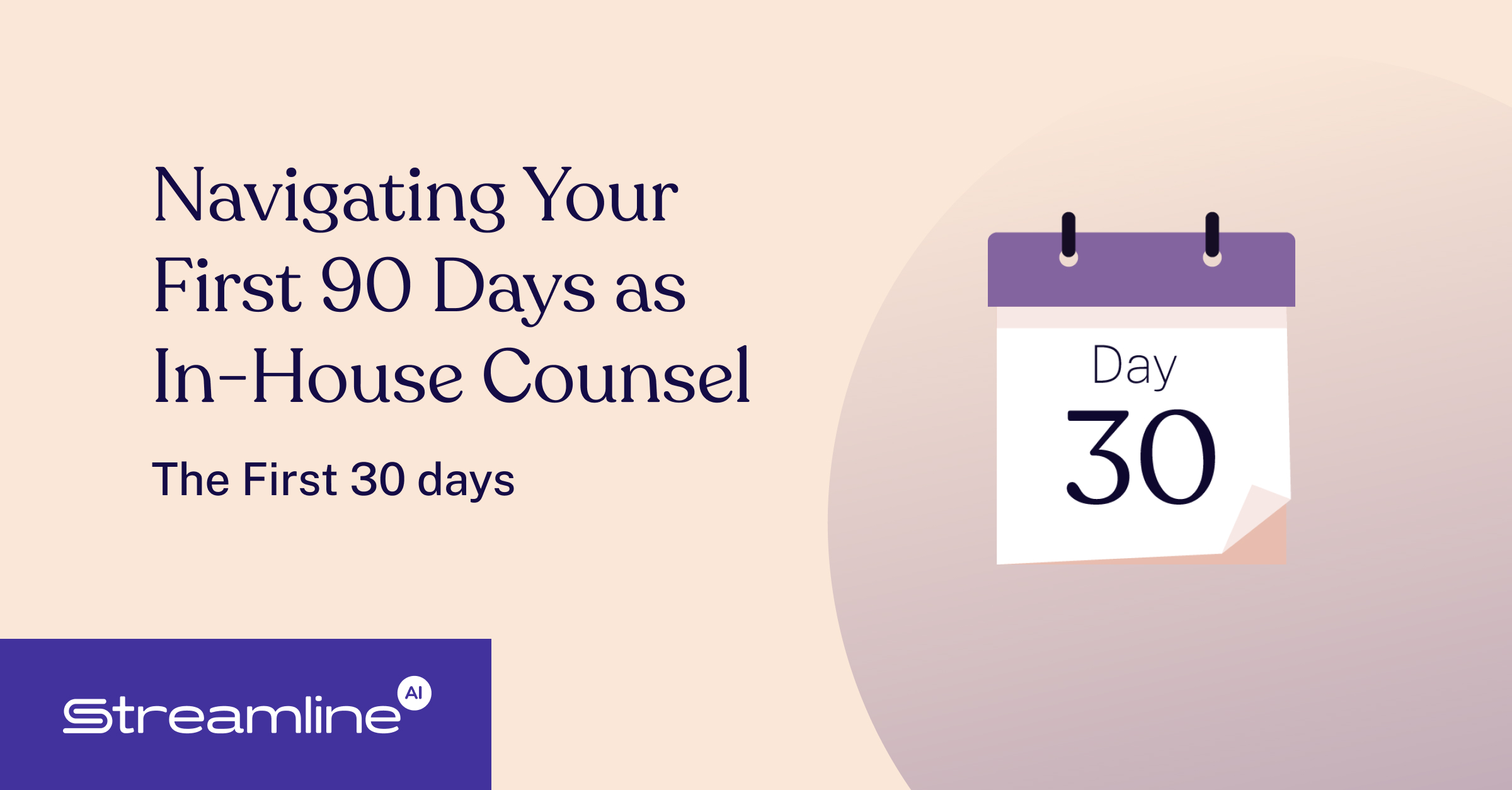 30-60-90 Day Plan for In-House Counsel: The First 30 Days