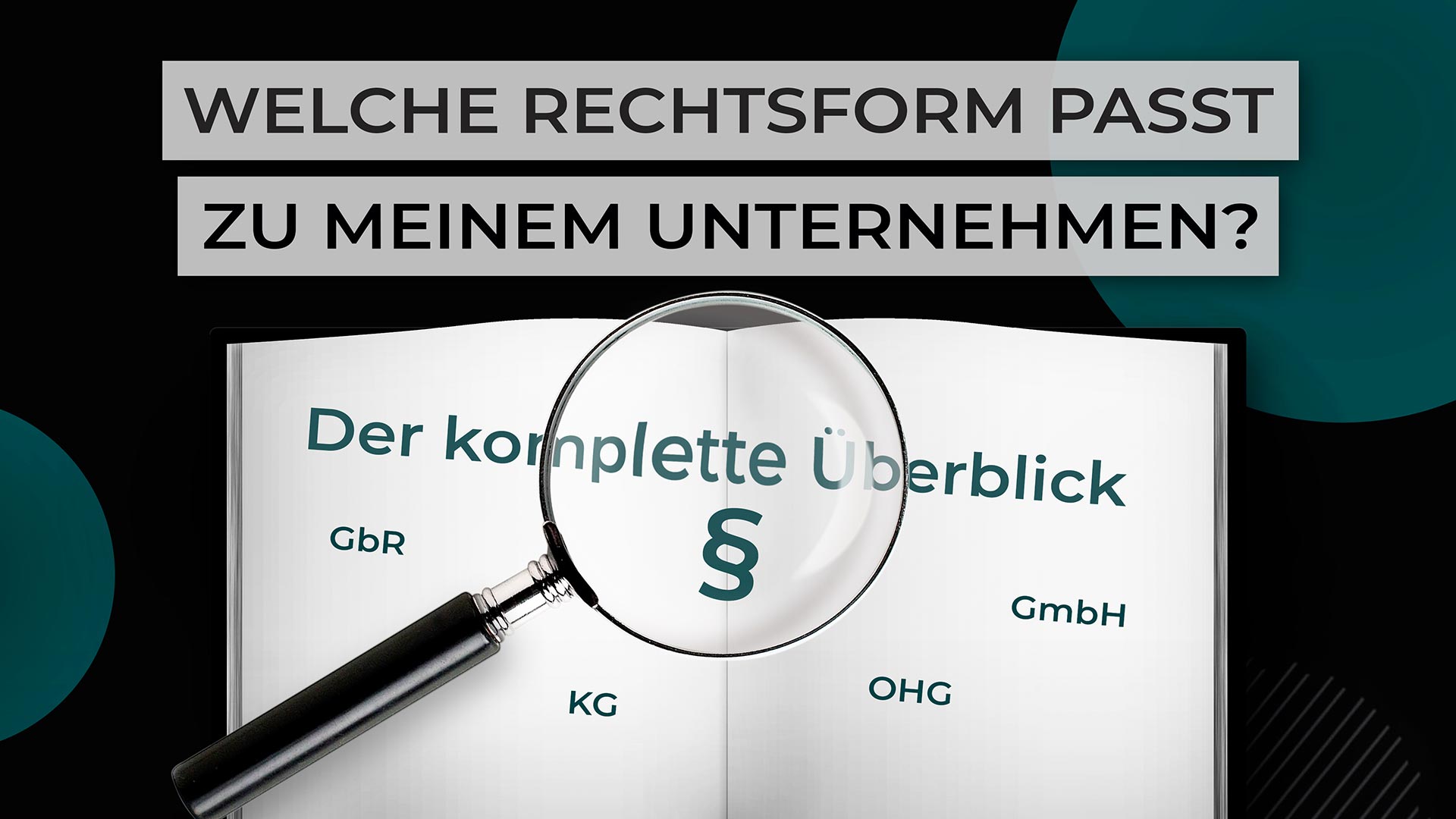 Welche Rechtsform passt zu meinem Unternehmen? Der komplette Überblick