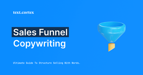 Sales Funnel Copywriting: The Ultimate Guide to Structure Words That Sell