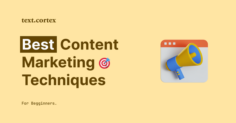 10 Best Content Marketing Techniques For Beginners In 2026