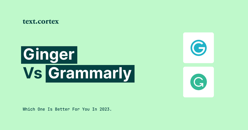 Ginger vs. Grammarly - Which One Is Better for You in 2025?