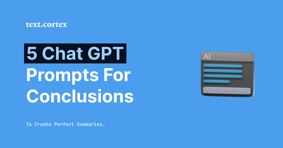 5 ChatGPT Prompts for Conclusions to Create Perfect Summaries