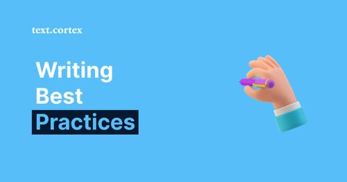 6 Writing Best Practices To Implement in 2025