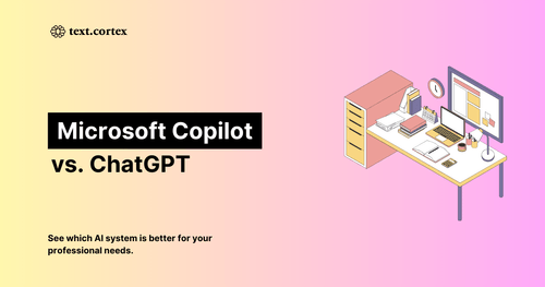 Microsoft Copilot vs. ChatGPT: ¿Qué sistema de IA es mejor?