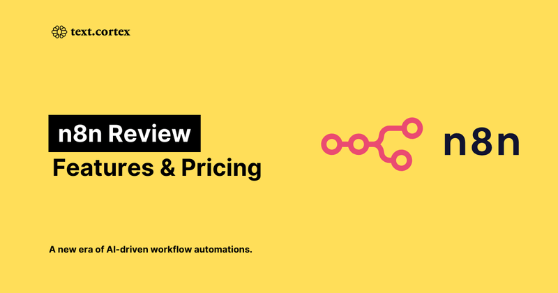 N8N Review: Features, Pricing & Use Cases