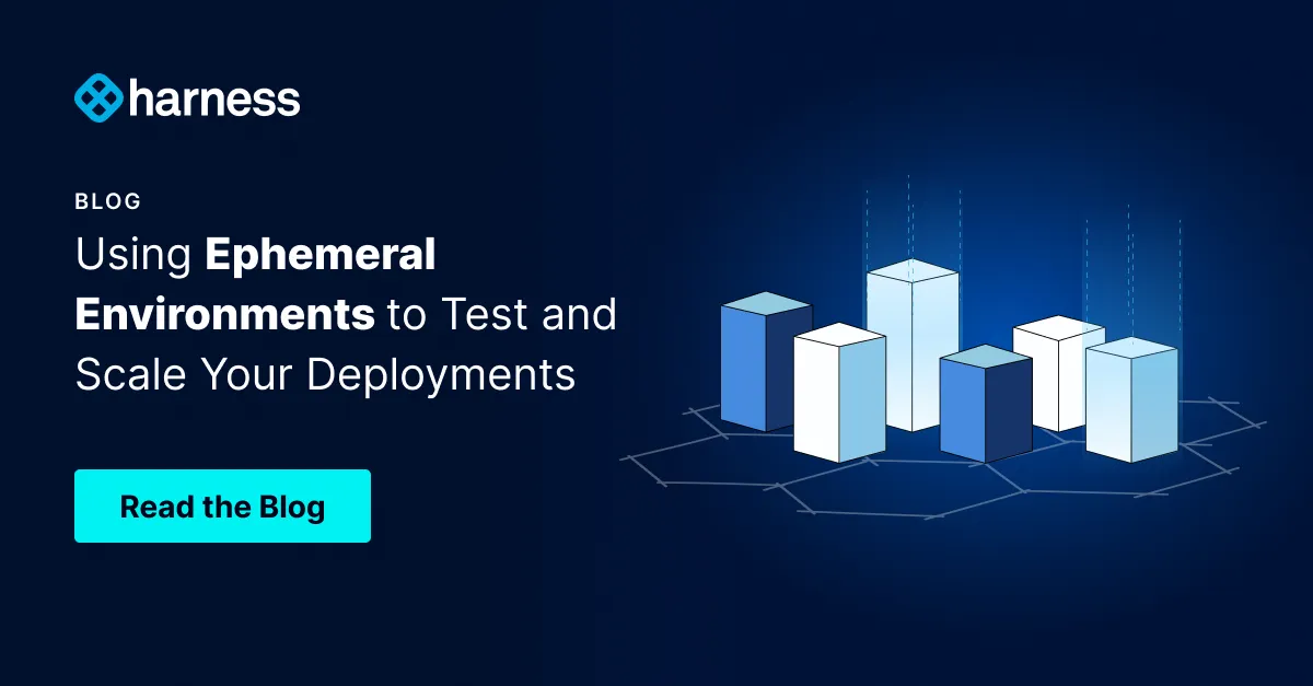 How to Use Ephemeral Environments to Test and Scale Your Deployments