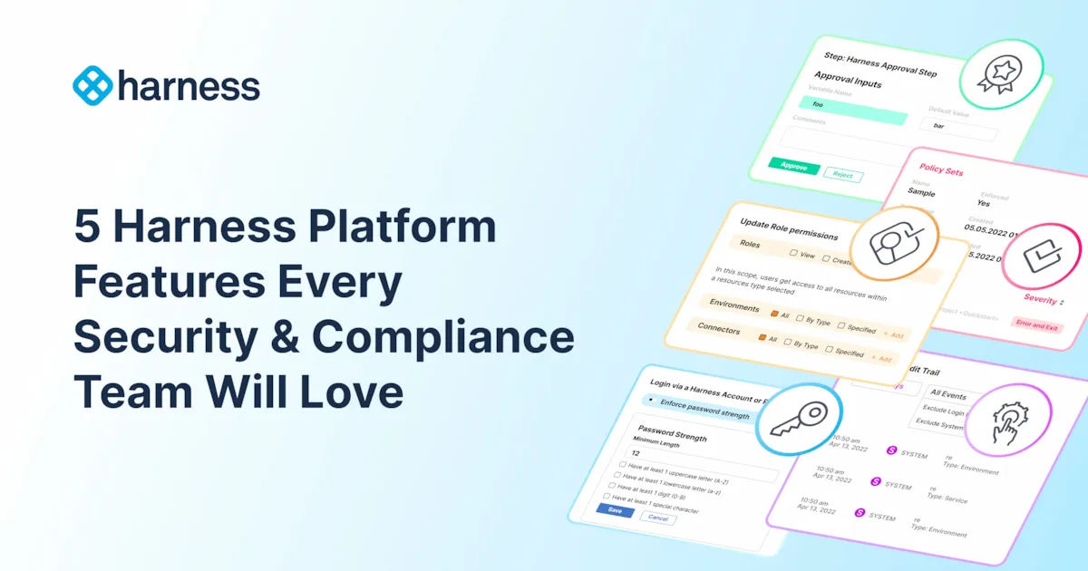 Top 5 Harness Platform Features for Security Teams