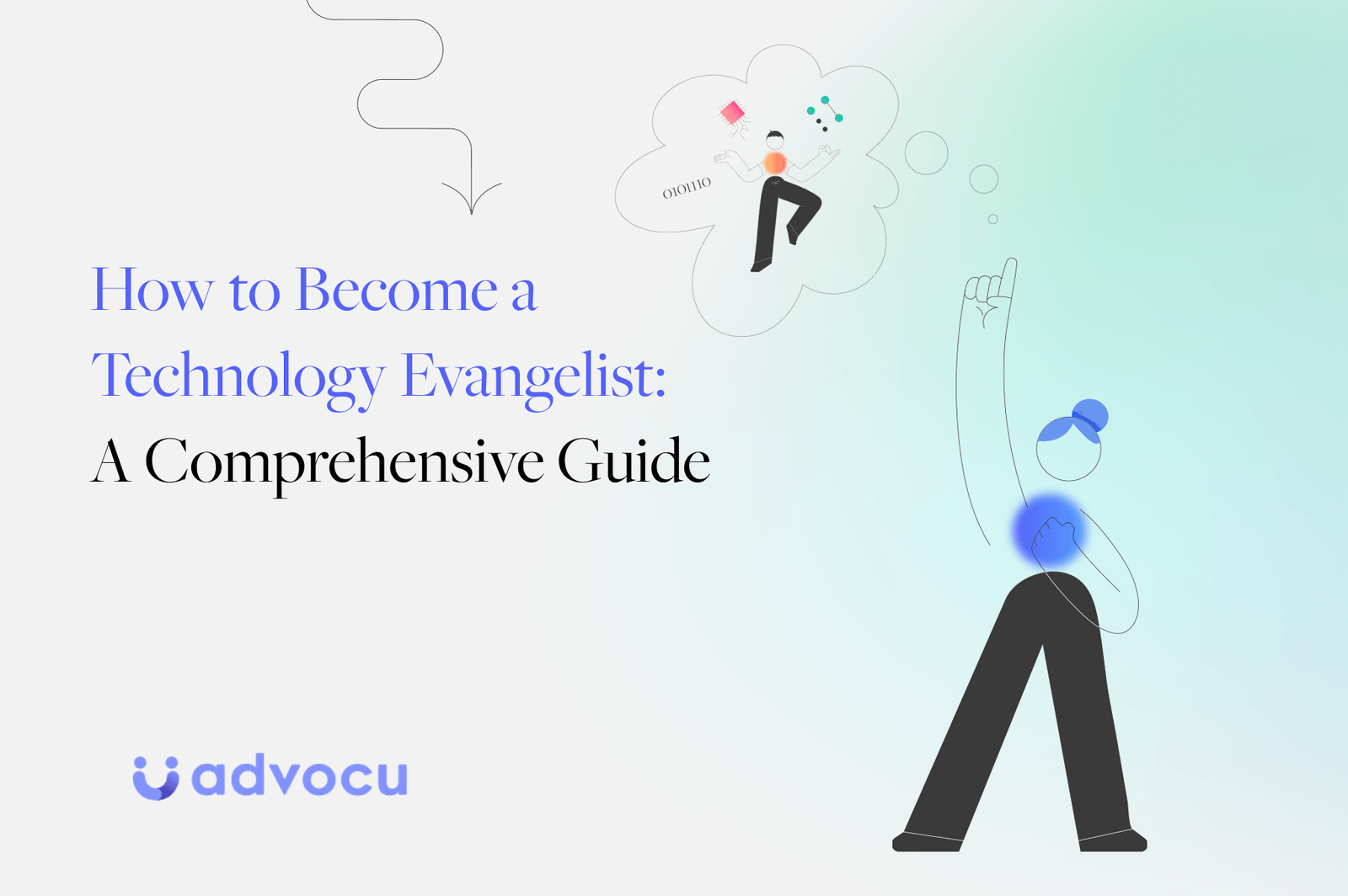 How to Become a Technology Evangelist: A Comprehensive Guide - Advocu