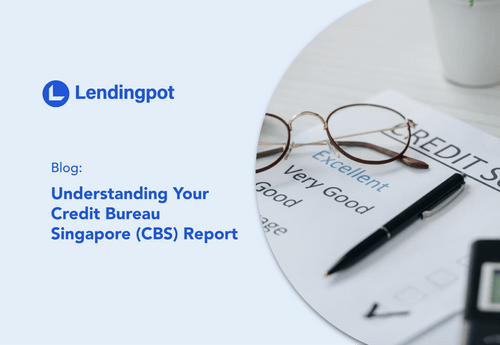 Understanding Your Credit Bureau Singapore (CBS) Report | Lendingpot