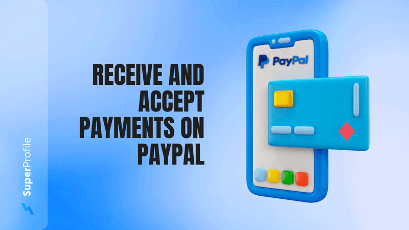 How to Receive and Accept Payments on PayPal