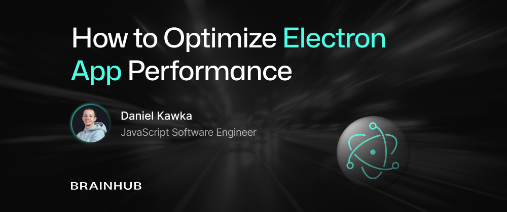Electron App Performance - How to Optimize It