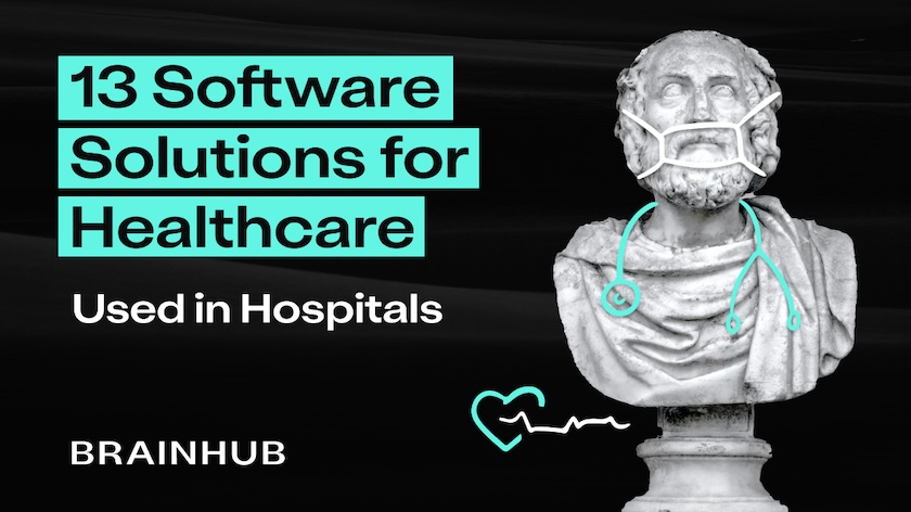 13 Software Solutions for Healthcare Used in Hospitals [2024]