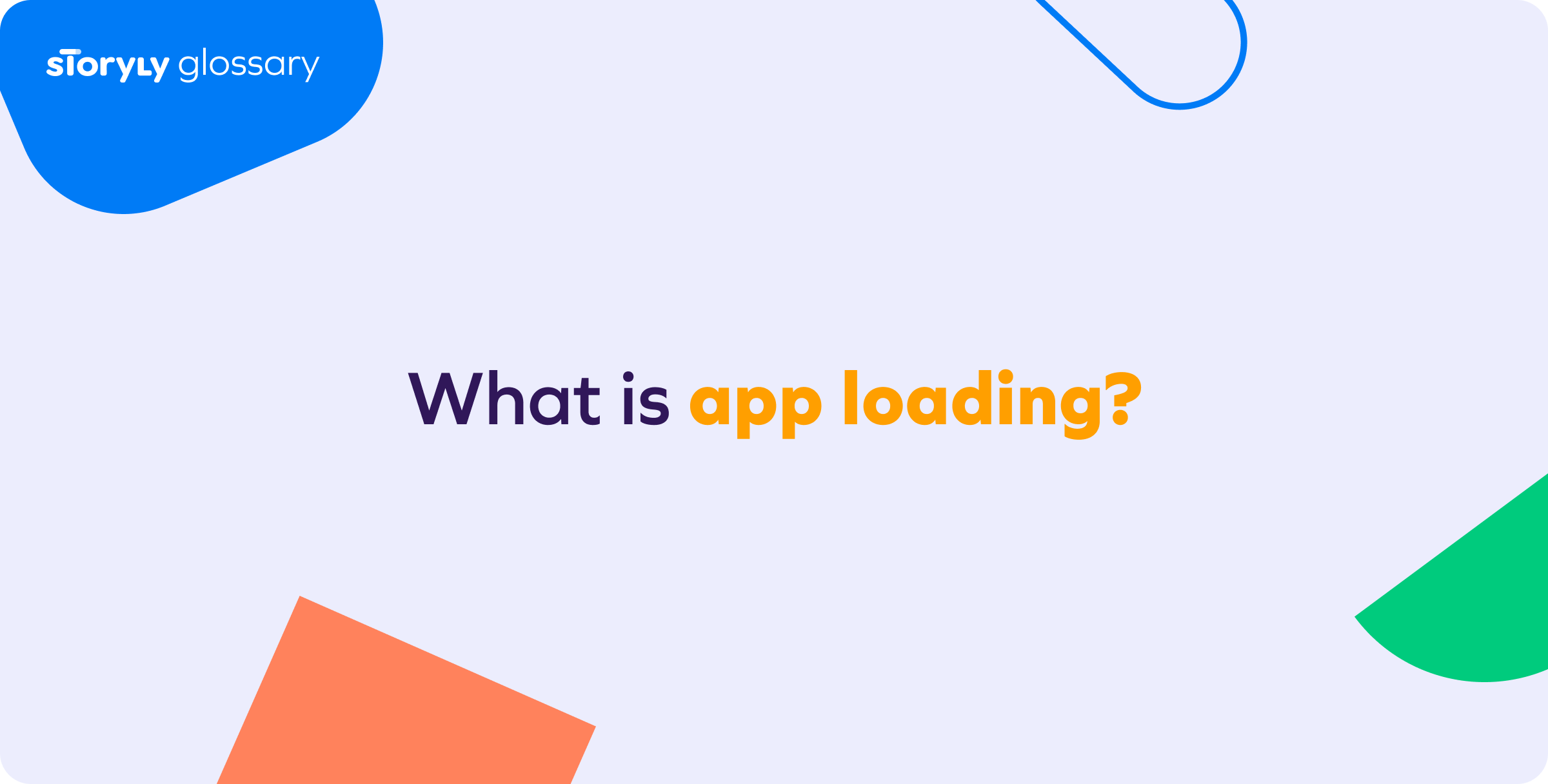 What is app loading? - Storyly