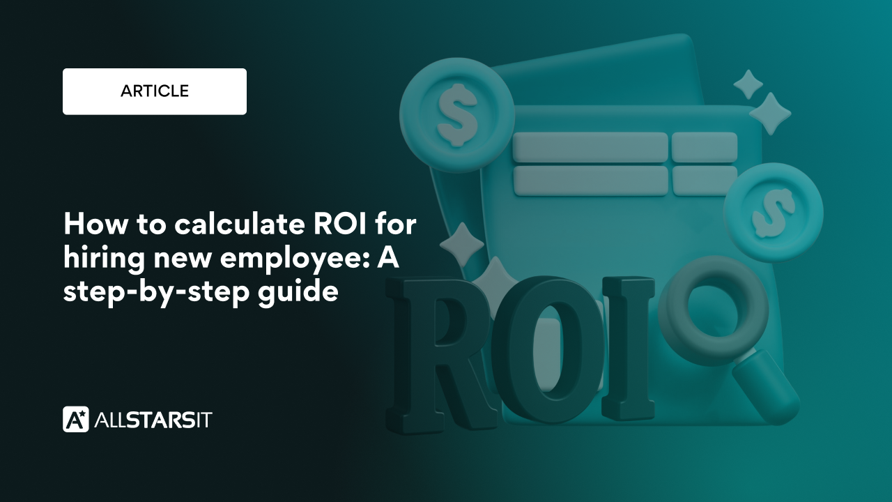 How to calculate ROI for hiring new employee: A step-by-step guide
