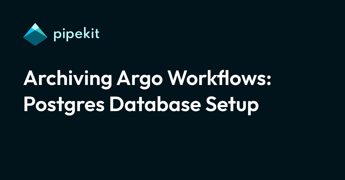 Archiving Argo Workflows: Postgres Database Setup Archiving Argo Workflows: Postgres Database Setup
