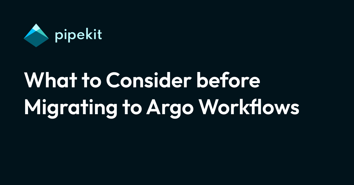 What to Consider before Migrating to Argo Workflows