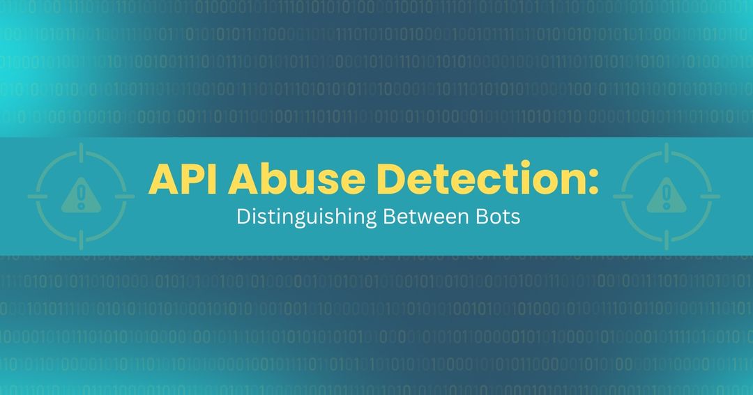 API Abuse Detection: Distinguishing Between Bots | APIsec