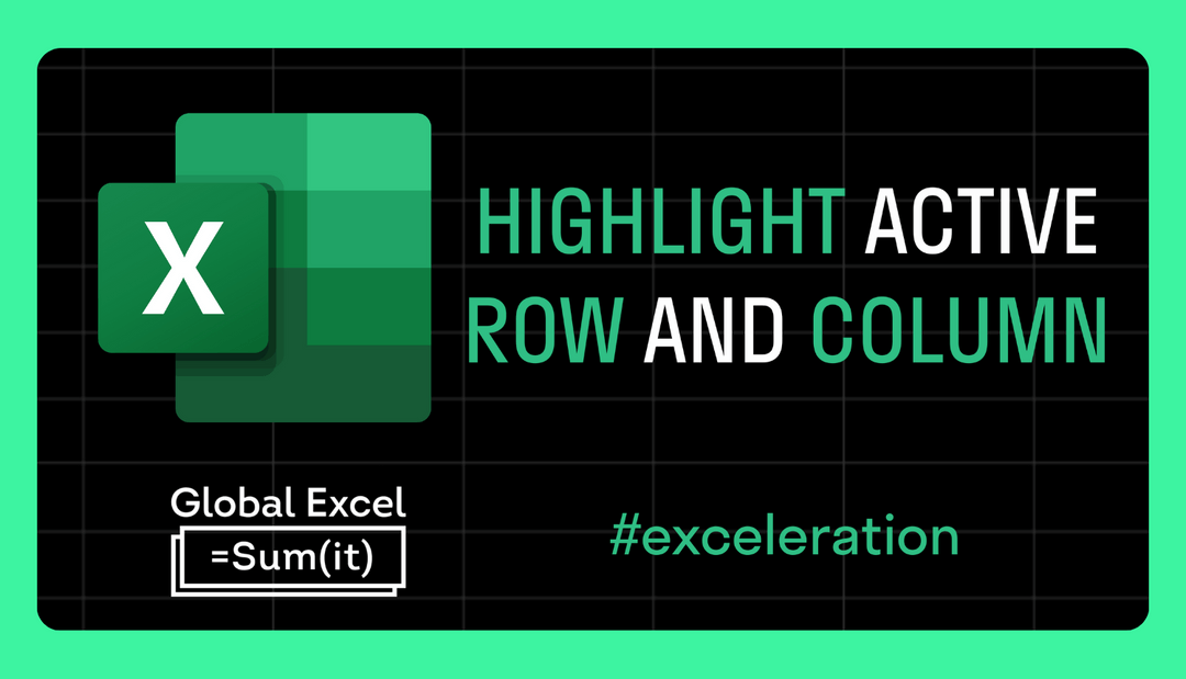 Highlight the active row and column in an Excel worksheet | Global ...