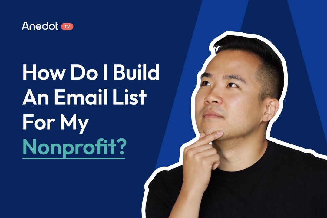 How to Build an Email List for Nonprofit Organizations | Anedot