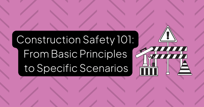 Construction Safety Basics: Principles & Scenarios | AroFlo