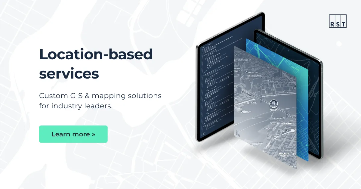 Location-based Services Development Company | RST Software