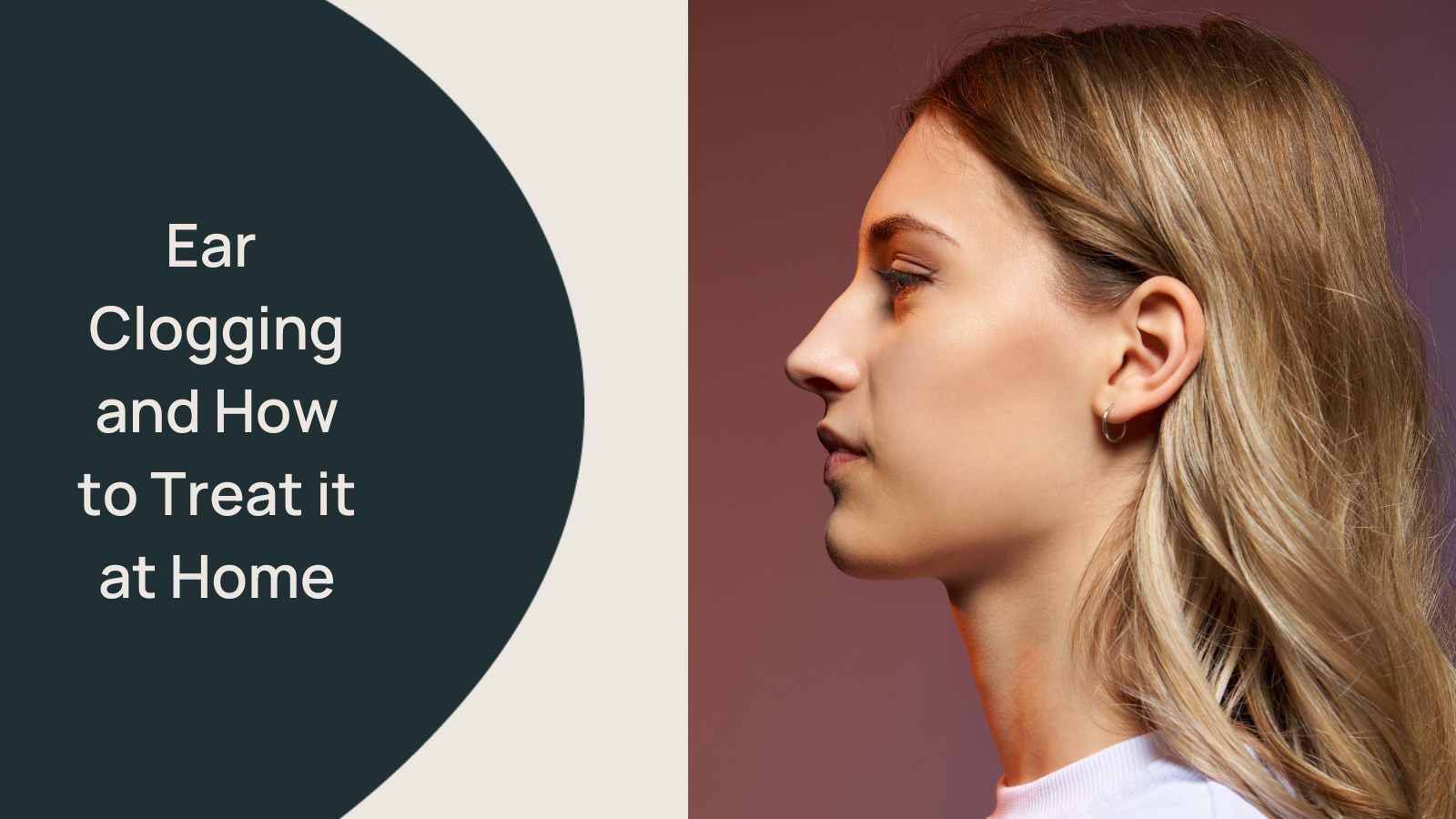 How To Unclog Ears Safely at Home - Expert Audiologist Tips for Fast ...