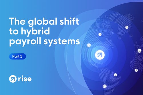 Rise | Why hybrid payroll systems are the future of global workforce ...
