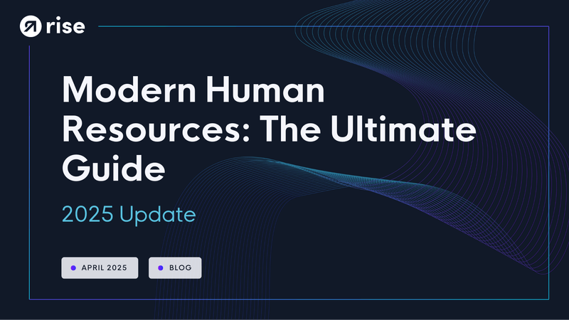 Rise | Modern Human Resources: The Ultimate Guide for 2025