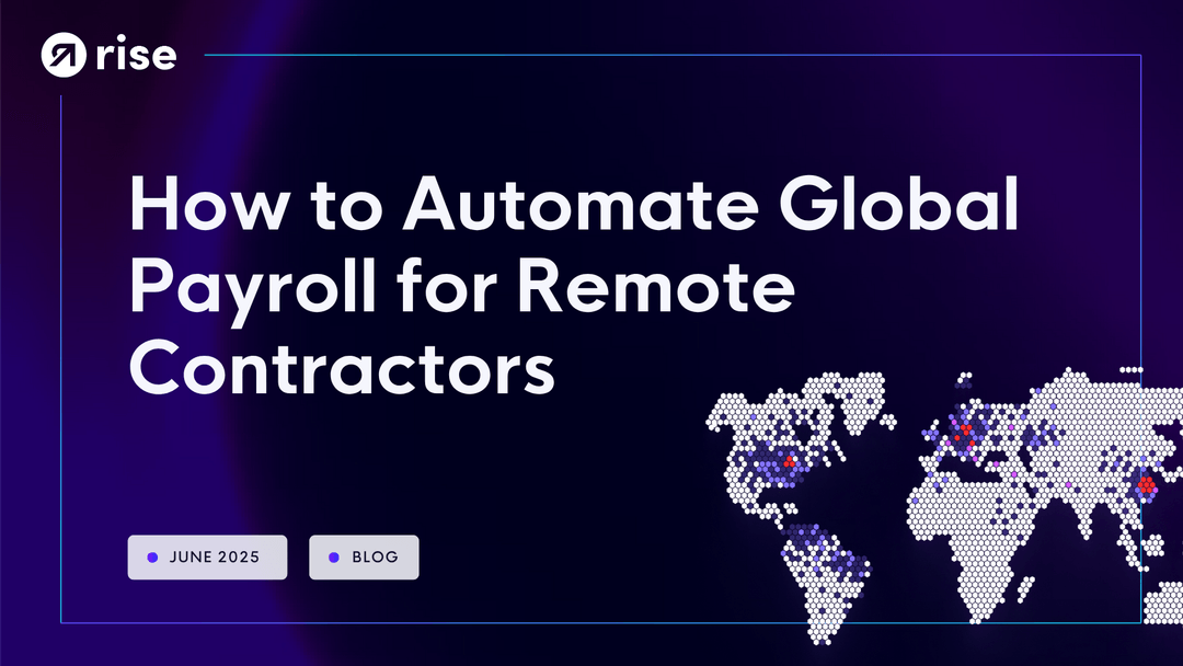 Rise | How to Automate Global Payroll for Remote Contractors
