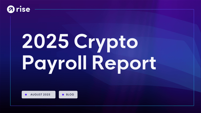 Rise | 2025 Crypto Payroll Report: Global Adoption, Market Share, and ...