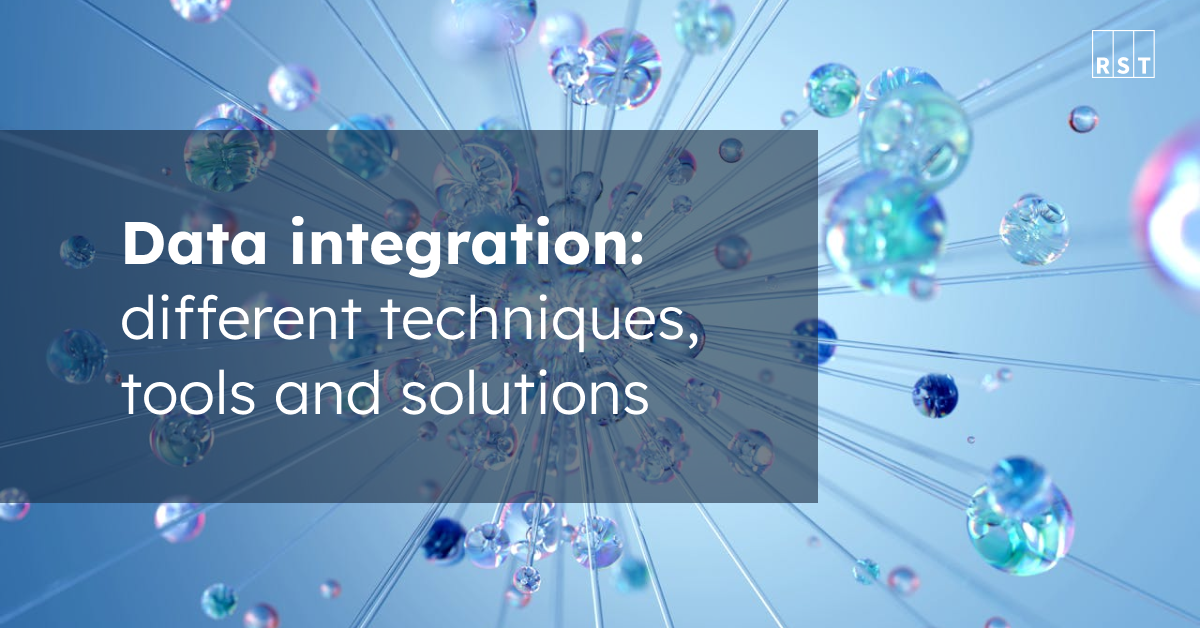 Data integration: different techniques, tools and solutions | RST Software
