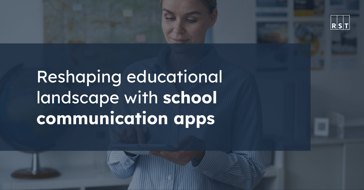 Reshaping educational landscape with school communication apps | RST ...