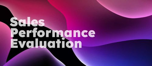 Ultimate Guide to Sales Performance Evaluation (2023)