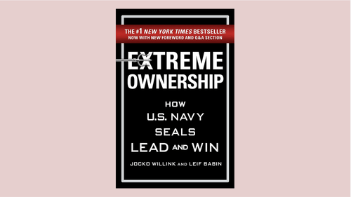 Extreme Ownership Principles: 12 Leadership Lessons From Jocko Willink ...